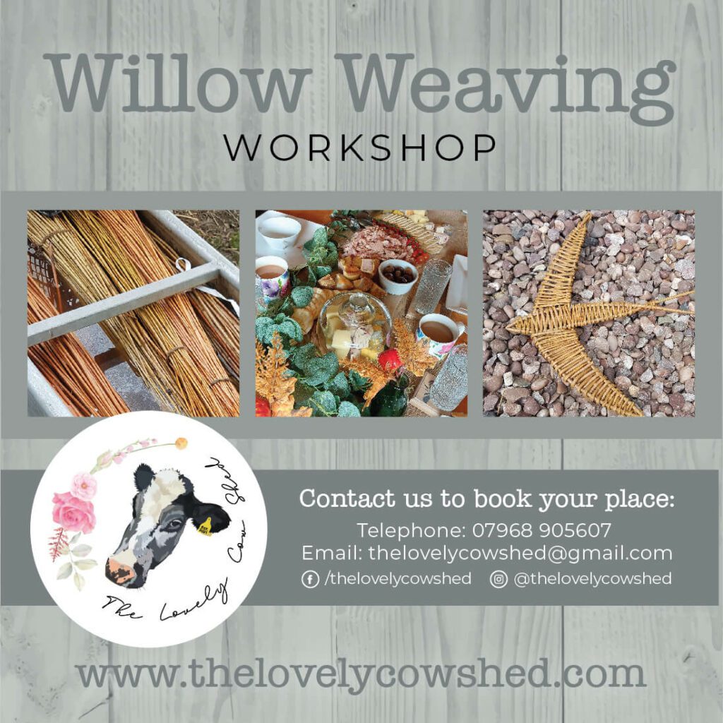 The Lovely Cow Shed Willow Workshop - The Lovely Cow Shed